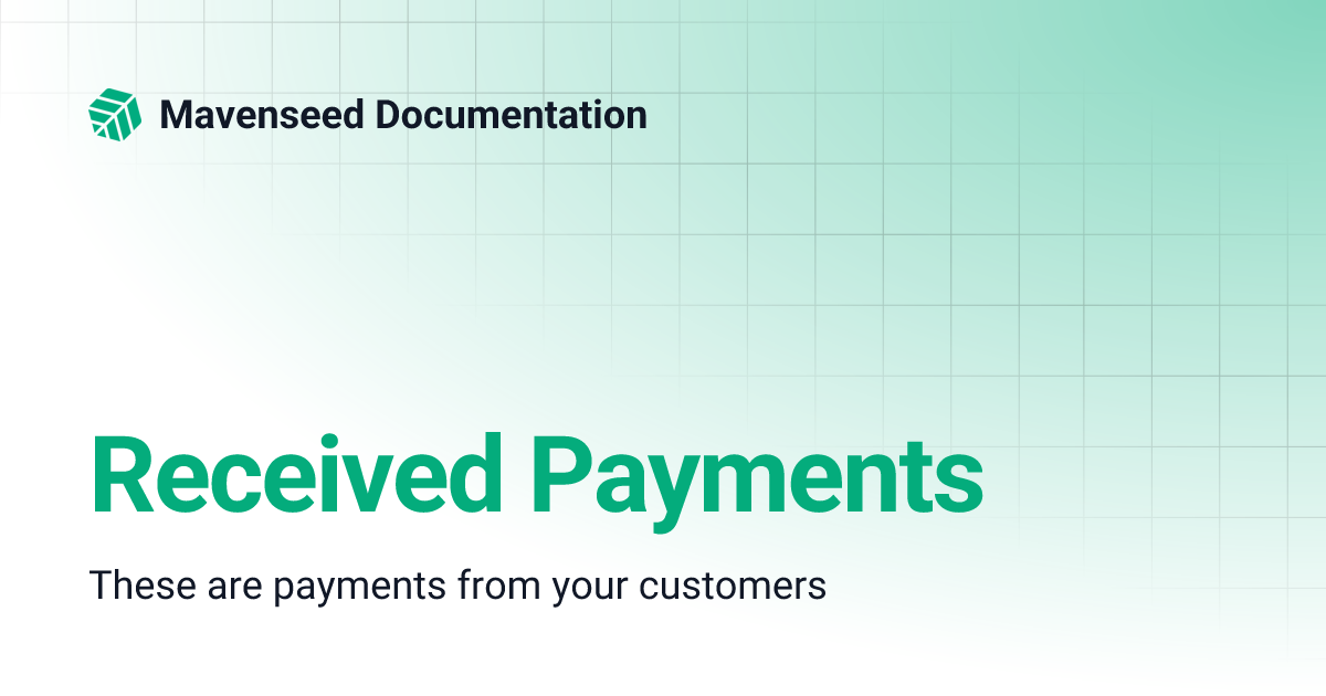 Received Payments | Mavenseed Documentation